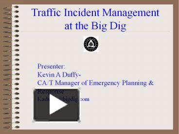 PPT – Traffic Incident Management at the Big Dig PowerPoint presentation | free to download - id ...
