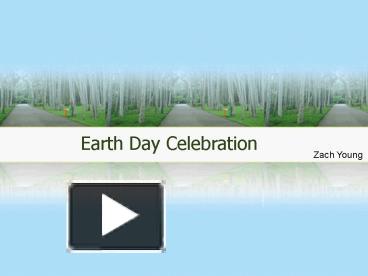PPT – Earth Day Celebration PowerPoint presentation | free to view - id ...