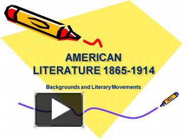 AMERICAN LITERATURE 18651914 presentation | free to view