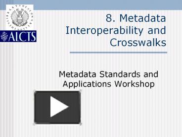 8. Metadata Interoperability and Crosswalks presentation | free to download