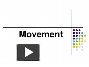 PPT – 2 Movement PowerPoint presentation | free to view - id: 2ec7c-YTdlY