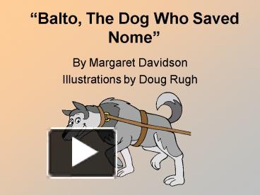 Balto, The Dog Who Saved Nome presentation | free to view