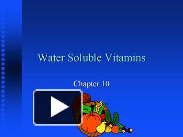 PPT – Water Soluble Vitamins PowerPoint presentation | free to view ...