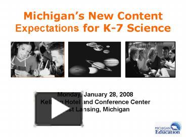 PPT – Michigans New Content Expectations for K7 Science PowerPoint ...