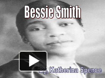 Bessie Smith presentation | free to view