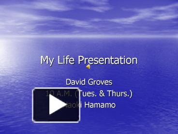 PPT – My Life Presentation PowerPoint presentation | free to view - id ...