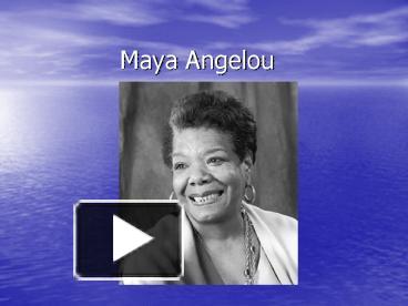 Maya Angelou presentation | free to view