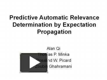 Predictive Automatic Relevance Determination by Expectation Propagation presentation | free to ...