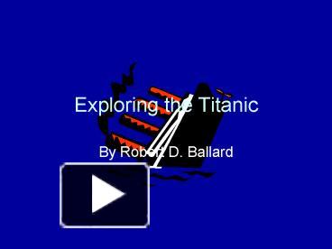 PPT – Exploring the Titanic PowerPoint presentation | free to view - id ...