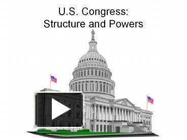 U.S. Congress: Structure and Powers presentation | free to download