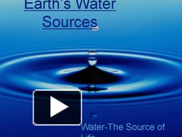 PPT – Earths Water Sources PowerPoint presentation | free to view - id ...
