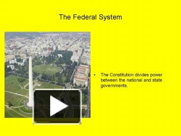 PPT – The Federal System PowerPoint presentation | free to view - id ...