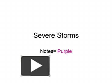 PPT – Severe Storms PowerPoint presentation | free to view - id: 30e81 ...