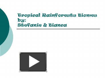 PPT – Tropical Rainforests Biomes by: Stefanie PowerPoint presentation ...