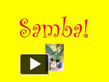 PPT – Samba PowerPoint presentation | free to view - id: 30faf-NmU2Y
