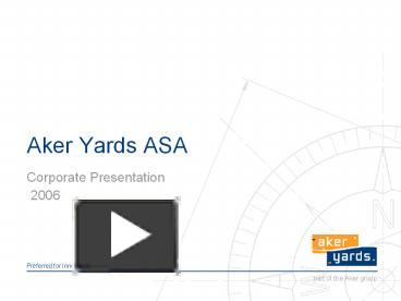 PPT – Aker Yards ASA PowerPoint presentation | free to download - id: 311d3-NTFiY