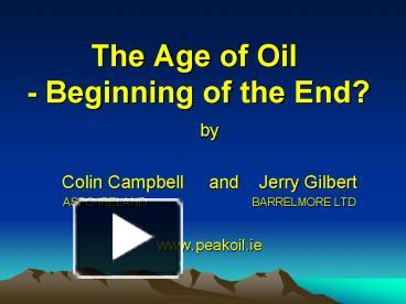 PPT – The Age of Oil Beginning of the End PowerPoint presentation ...