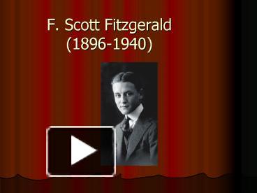 PPT – F. Scott Fitzgerald 18961940 PowerPoint presentation | free to ...