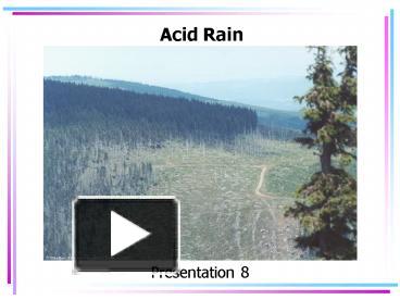PPT – Acid Rain PowerPoint presentation | free to view - id: 32802-ZTRhO