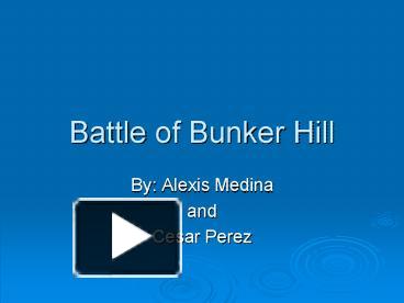 Battle of Bunker Hill presentation | free to view