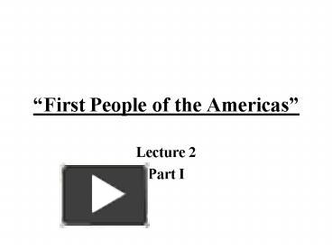 PPT – First People of the Americas PowerPoint presentation | free to ...