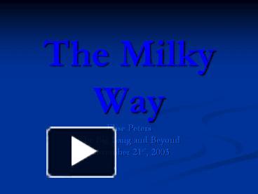 PPT – The Milky Way PowerPoint presentation | free to view - id: 331b5 ...