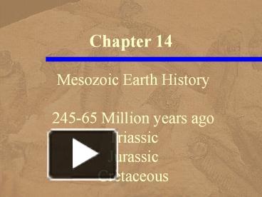 Mesozoic Earth History 245-65 Million years ago Triassic Jurassic ...