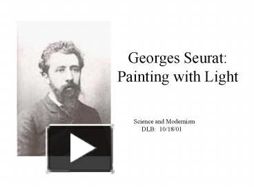 PPT – Georges Seurat: Painting with Light PowerPoint presentation ...