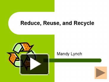 Reduce, Reuse, and Recycle presentation | free to view
