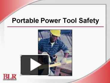 Portable Power Tool Safety presentation | free to view