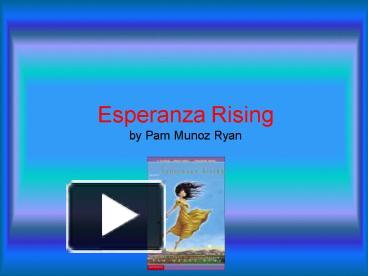 PPT – Esperanza Rising by Pam Munoz Ryan PowerPoint presentation | free ...