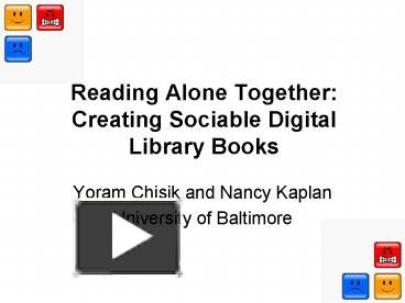 PPT – Reading Alone Together: Creating Sociable Digital Library Books PowerPoint presentation ...