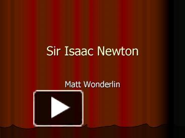 Sir Isaac Newton presentation | free to view