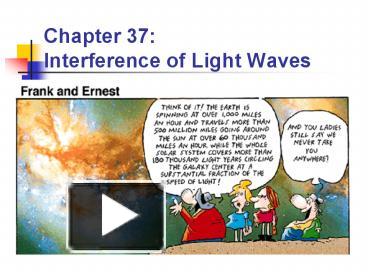 PPT – Chapter 37: Interference of Light Waves PowerPoint presentation | free to view - id: 34f96 ...