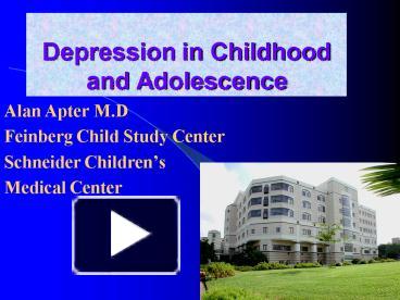 Depression in Childhood and Adolescence presentation | free to view