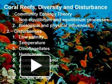 Coral Reefs, Diversity and Disturbance presentation | free to view