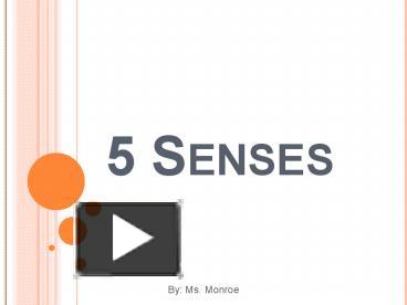 PPT – 5 Senses PowerPoint presentation | free to view - id: 356e8-MTdiN