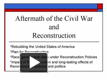 PPT – Aftermath of the Civil War and Reconstruction PowerPoint ...