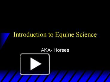 Introduction to Equine Science presentation | free to view