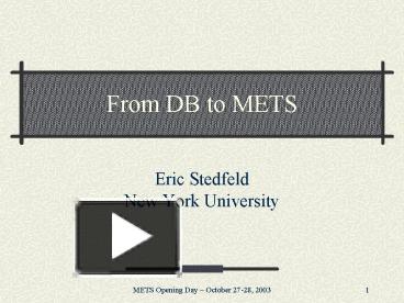 PPT – From DB to METS PowerPoint presentation | free to download - id: 3623-MzQ4O