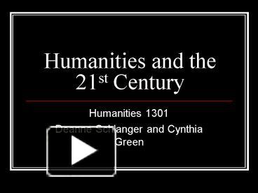 PPT – Humanities and the 21st Century PowerPoint presentation | free to ...