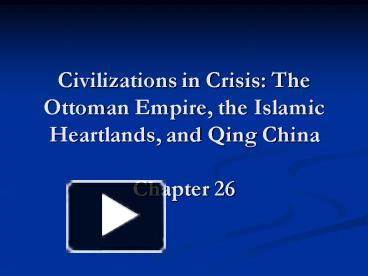 PPT – Civilizations in Crisis: The Ottoman Empire, the Islamic ...