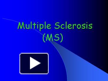 Multiple Sclerosis presentation | free to view