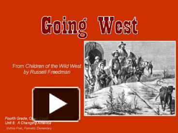PPT – Going West PowerPoint presentation | free to view - id: 36bd0-NTk4N