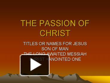 THE PASSION OF CHRIST presentation | free to view