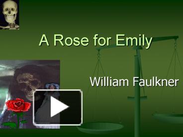 A Rose for Emily presentation | free to view