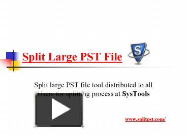 Split Large PSt File presentation | free to view