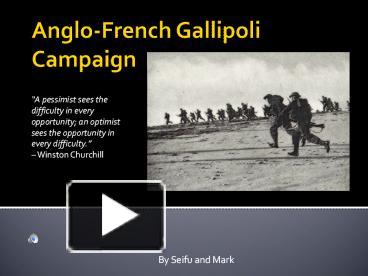 PPT – First World War Gallipoli Seifu & Mark PowerPoint presentation | free to view - id: 37fe4c ...