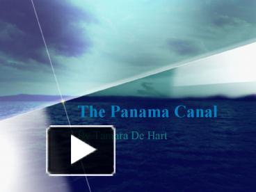 PPT – The Panama Canal PowerPoint presentation | free to view - id ...