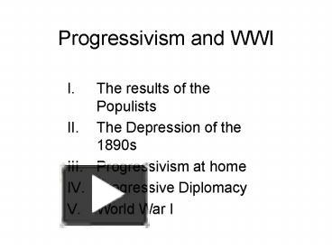 PPT – Progressivism and WWI PowerPoint presentation | free to view - id ...